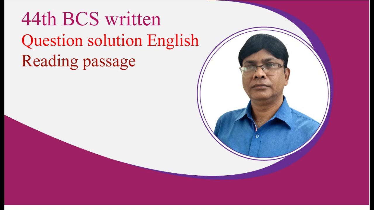 44th BCS written English question solution/ reading passage - YouTube