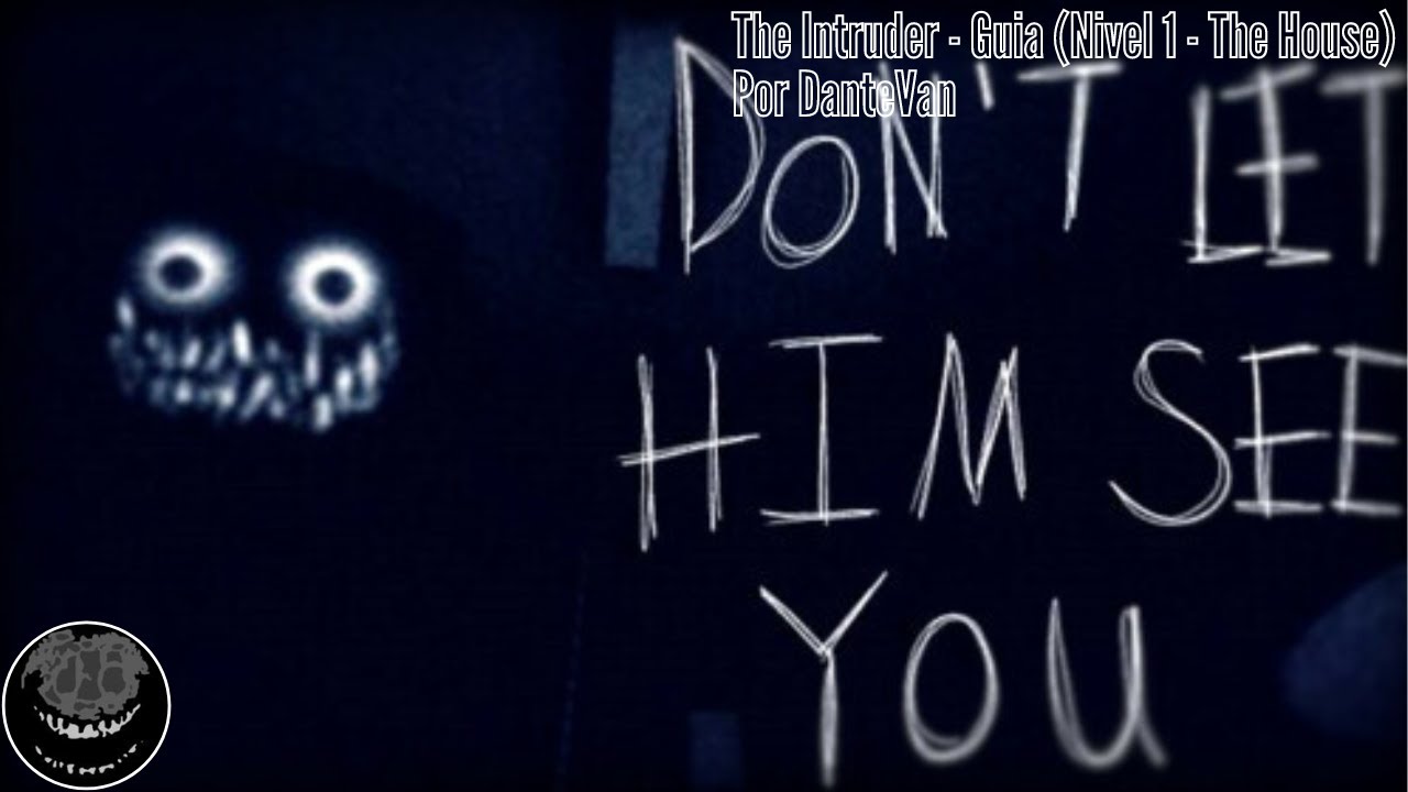 The Intruder - Guía Explicada (Nivel 1 - The House) - YouTube