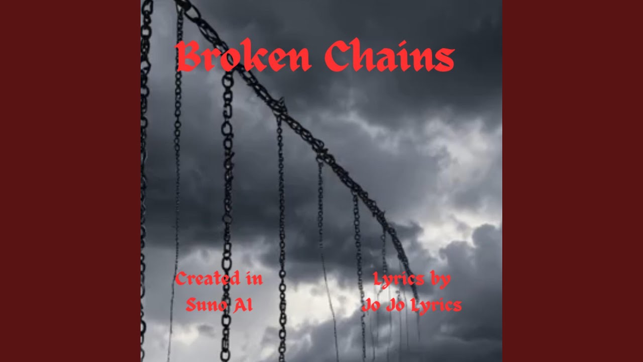 Broken Chains - YouTube