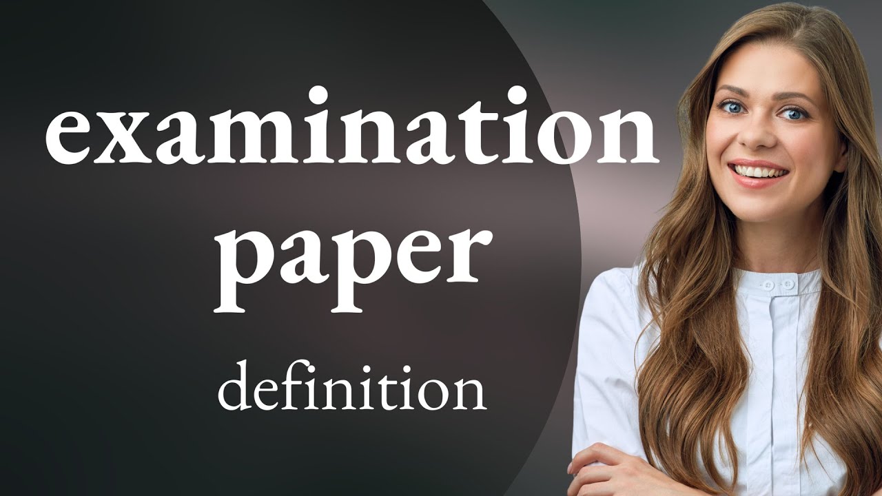 Examination paper | definition of EXAMINATION PAPER - YouTube