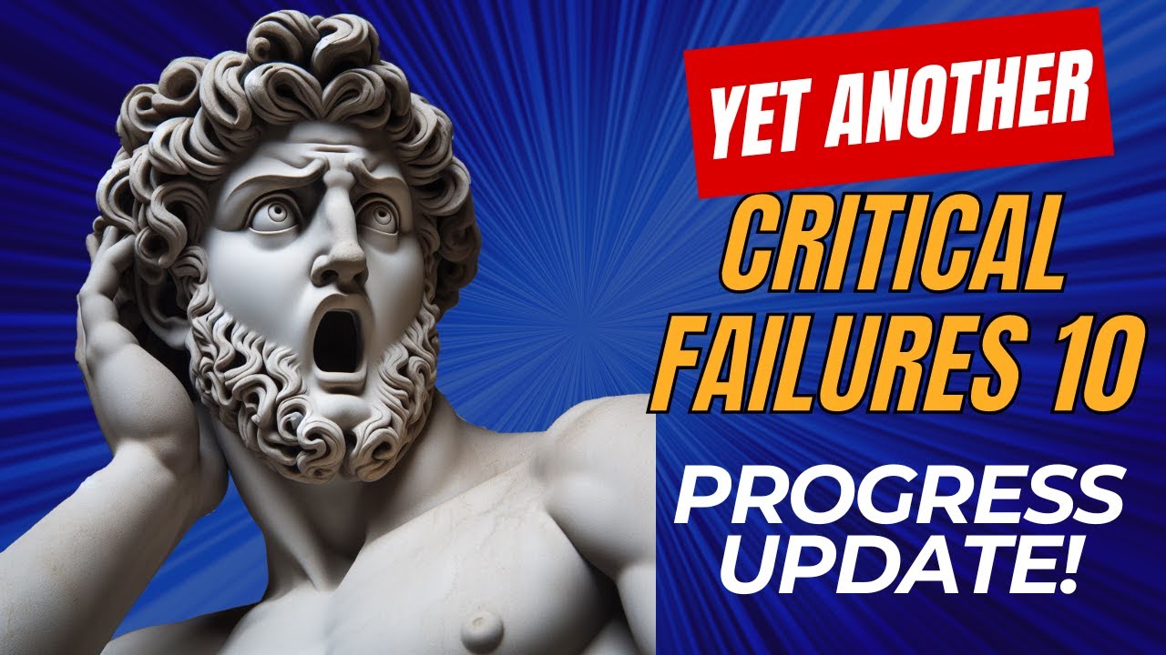Seriously? ANOTHER Critical Failures 10 Update! (we're almost there ...