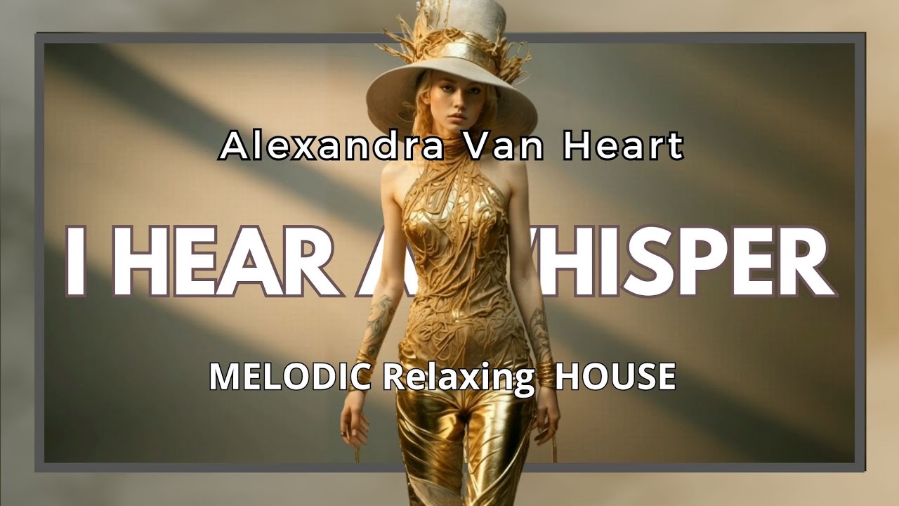 I Hear A Whisper | Alexandra Van Heart | Dreamy RnB Ambient Flow - YouTube