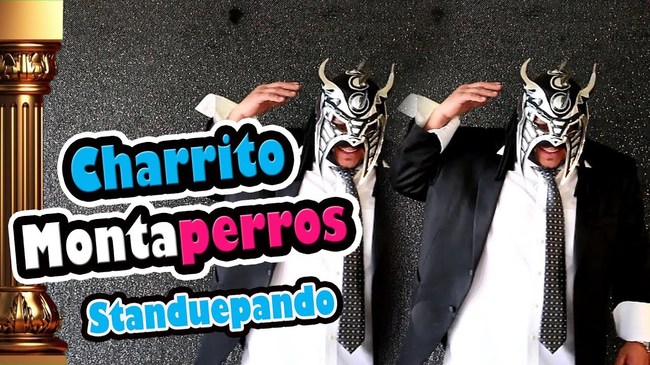 Charrito Montaperros: Standupendo - YouTube