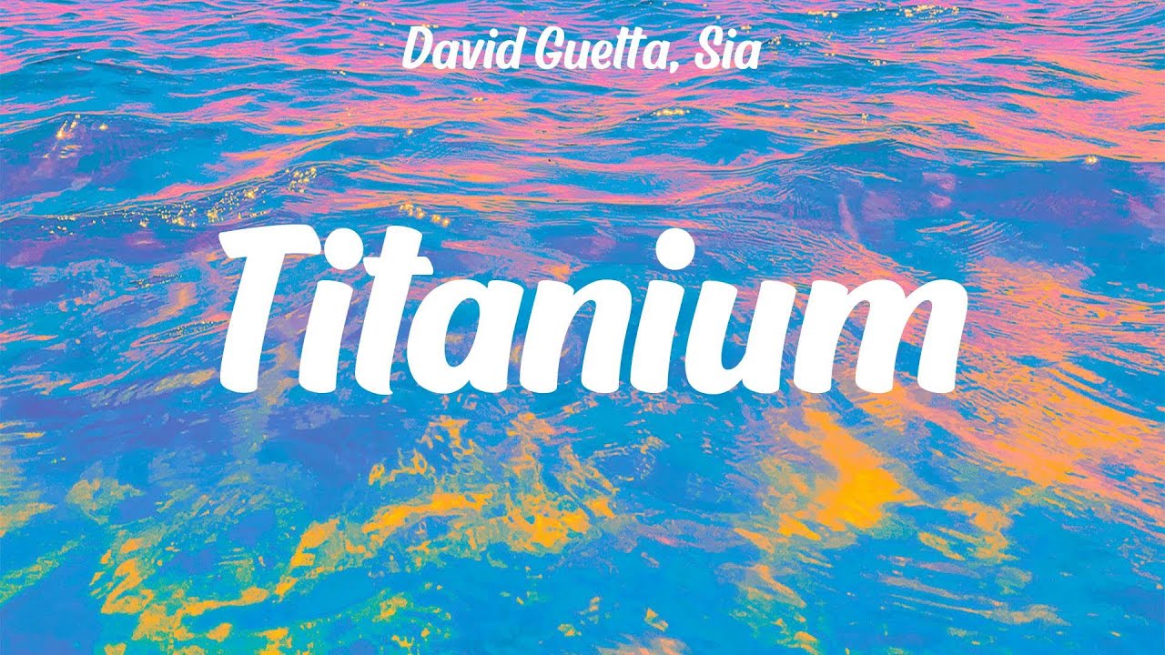 David Guetta, Sia - Titanium (lyrics) - YouTube