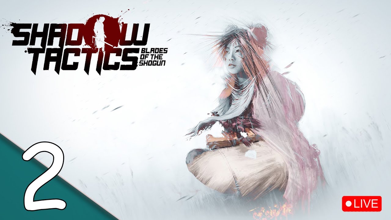 Pasukan berani mati | Shadow Tactics Blades of The Shogun - Part 2 ...