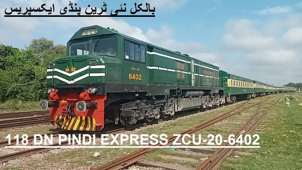 BRAND NEW TRAIN 118 DN PINDI EXPRESS & ZCU-20-6402 - YouTube