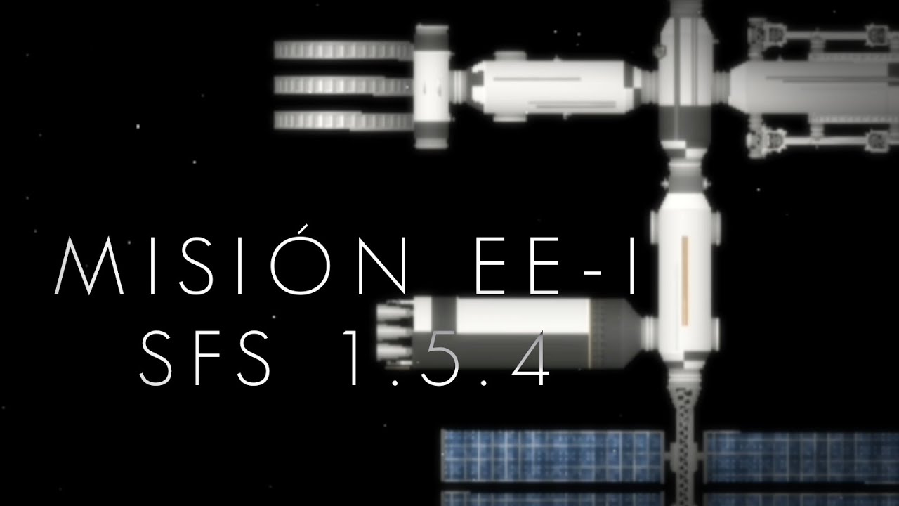 Spaceflight simulator (SFS) |Misión EE-I| 1.5.3 - YouTube