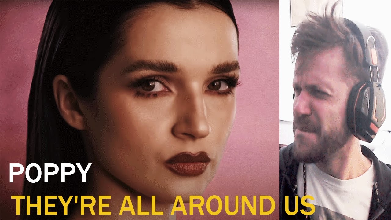 THIS Is The Sound I Love From | Poppy - they're all around us (Reaction ...