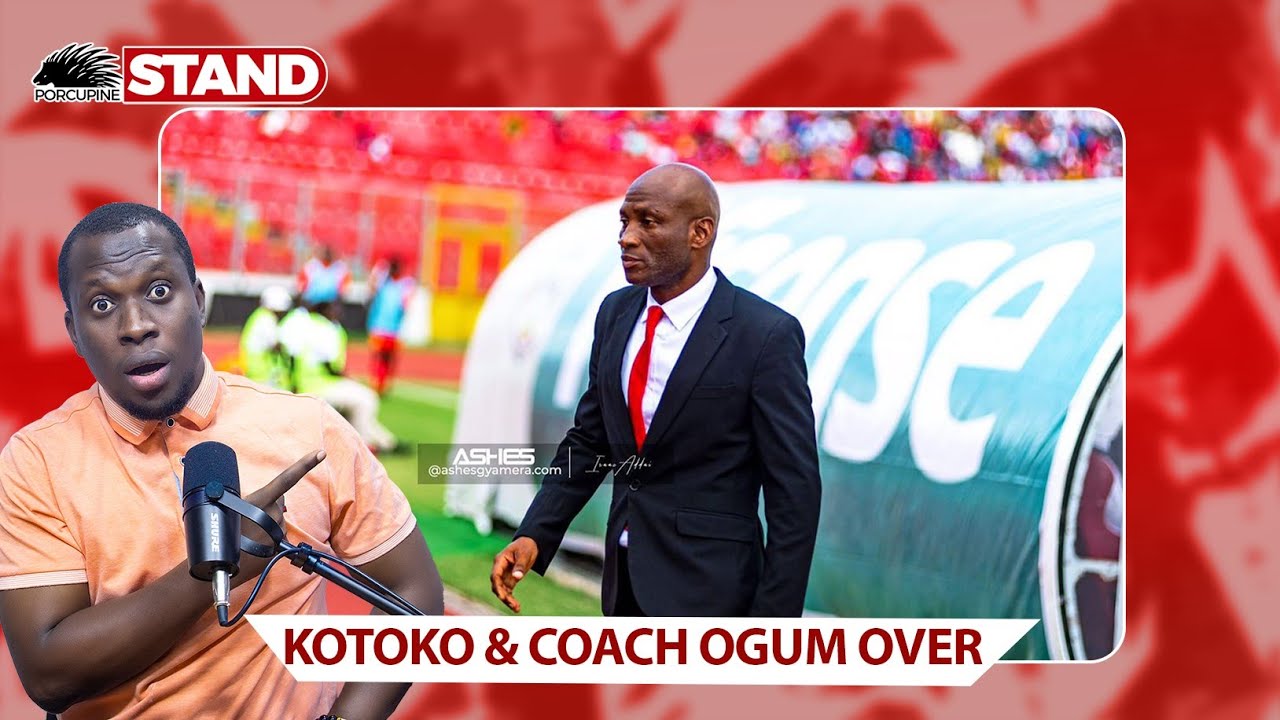 OFFICIAL-ASANTE KOTOKO & COACH OGUM PART WAYS-DETAILS,INFO FROM THIS ...