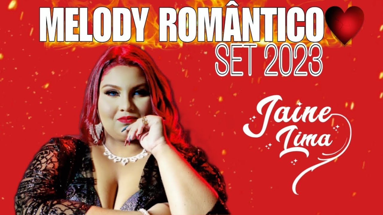 SET 2023 JAÍNE LIMA (MELODY ROMÂNTICO) - YouTube