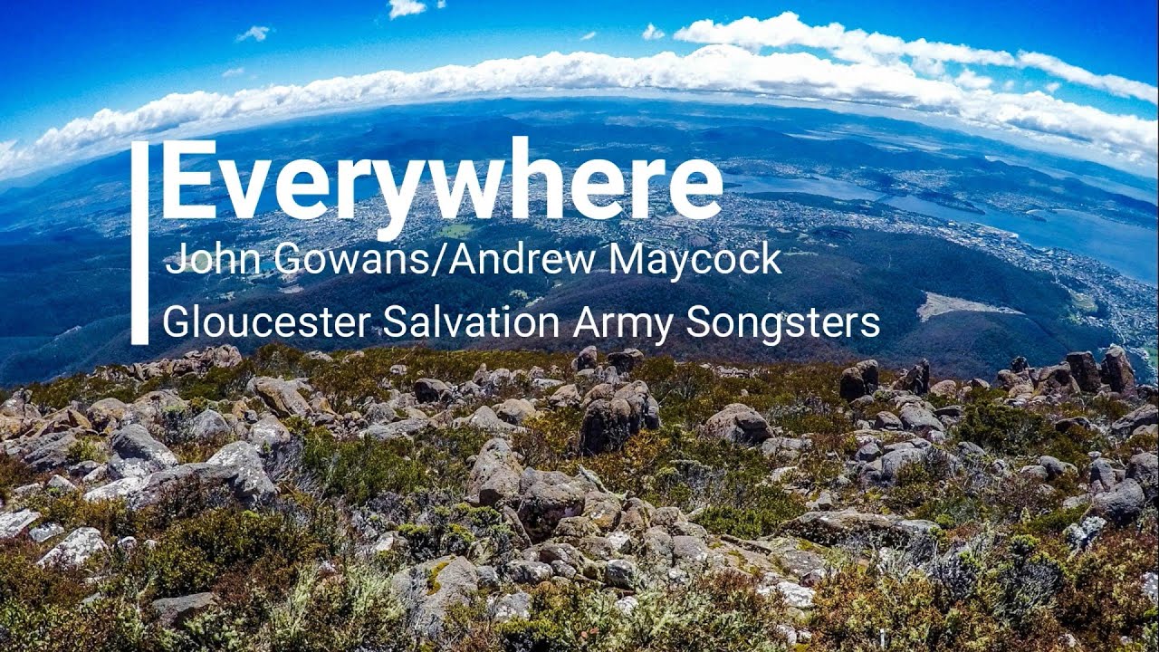 Everywhere (John Gowans & Andrew Maycock) | Gloucester Salvation Army ...