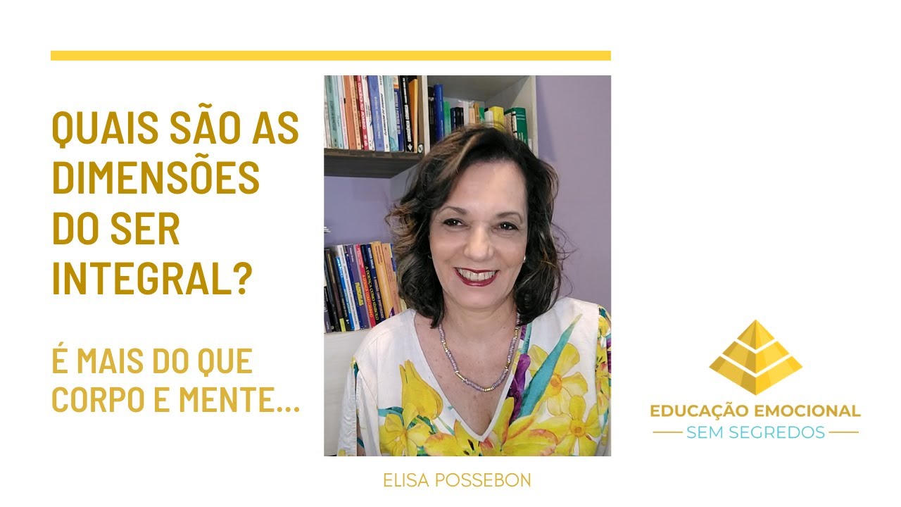 Quais são as dimensões do Ser Integral? / Elisa Possebon - YouTube