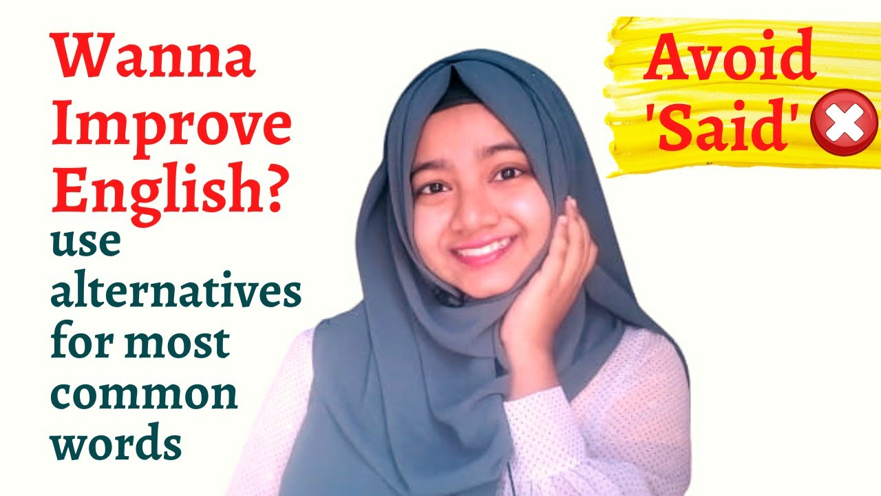 How to use alternatives to improve your speaking | Avoid using ‘said ...
