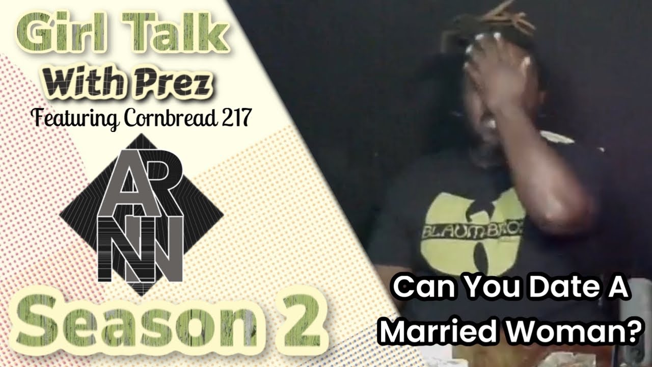 Can You Date. A Married Woman? (Girl Talk With Prez (episode 14 CLIP ...