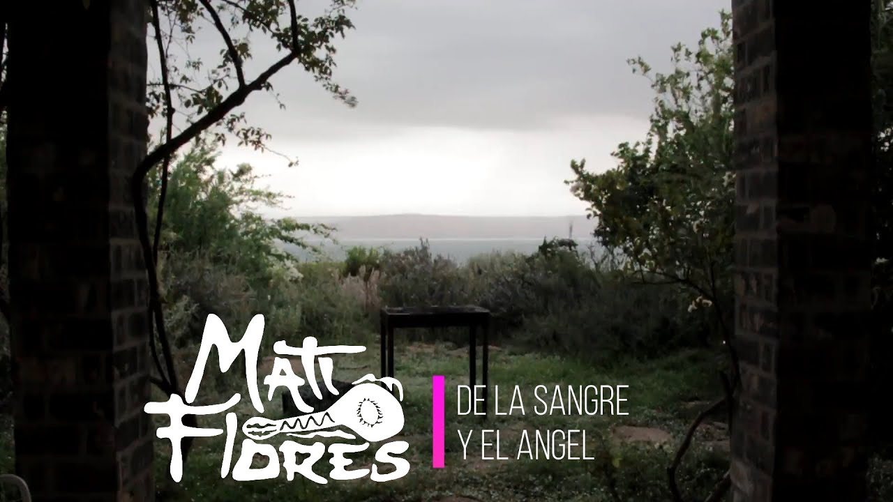 De la sangre y el ángel - Mati Flores - YouTube