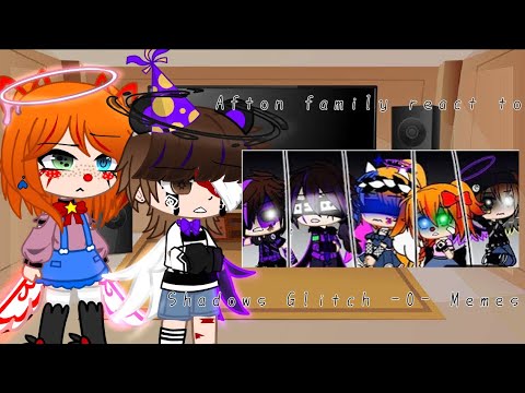 -Afton Family reacts to Shadows Glitch Memes- (+2 bonus) My Au - YouTube