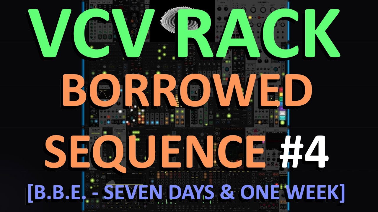 VCV Rack Borrowed Sequence #4 [Seven Days and One Week] - YouTube
