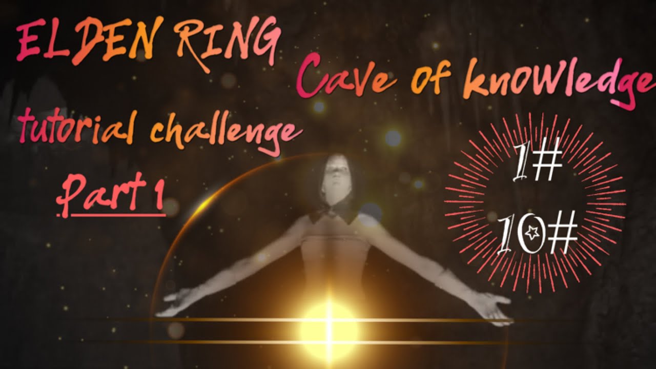 Elden Ring “Cave of Knowledge” tutorial challenge - (1# - 10#) - YouTube