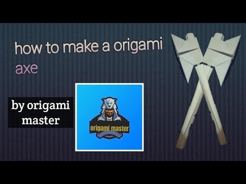 How to make a origami axe/tutorial - YouTube