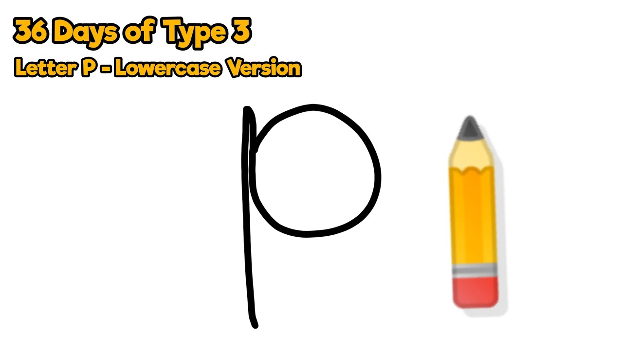 36 Days of Type 3 (Lowercase Version) - Letter P - YouTube