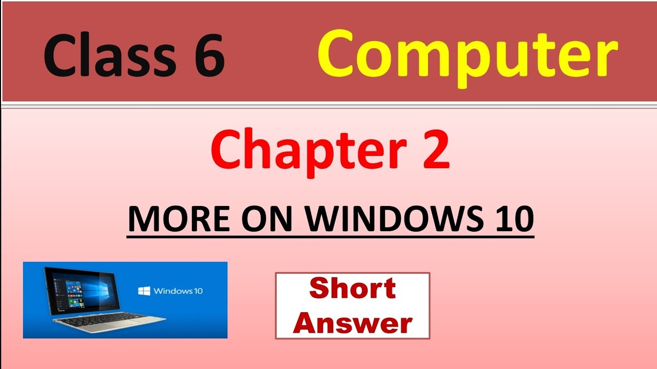 Class 6 Computer Chapter 2 More On Windows 10 Short class-6-computer-chapter-2-more-on-windows-10-short