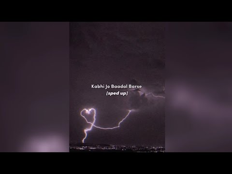 Kabhi Jo Baadal Barse [sped up] - Arijit Singh