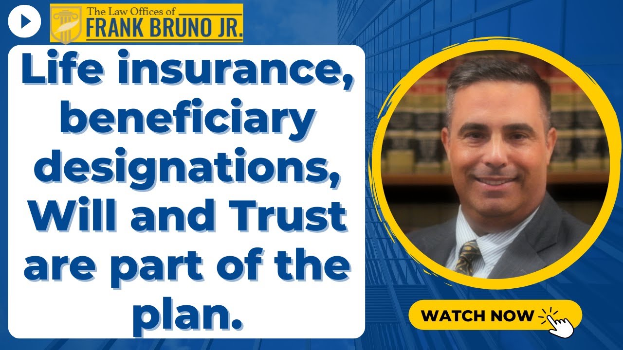 Life insurance, beneficiary designations, Will and Trust are part of ...