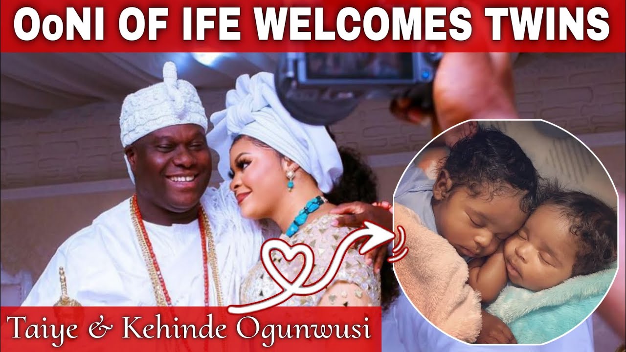 Ooni of ife and his Wives welcomes Twins. Olori Tobi gives birth to ...