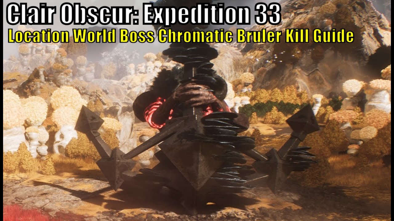 Clair Obscur: Expedition 33,Location World Boss Chromatic Bruler Kill ...