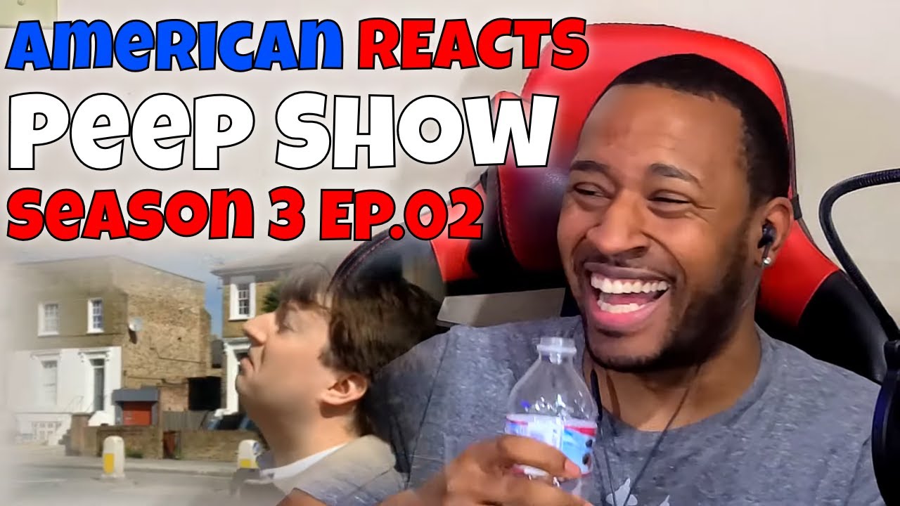 American REACTS - Peep Show: Season 3 Ep.02 | DaVinci REACTS - YouTube