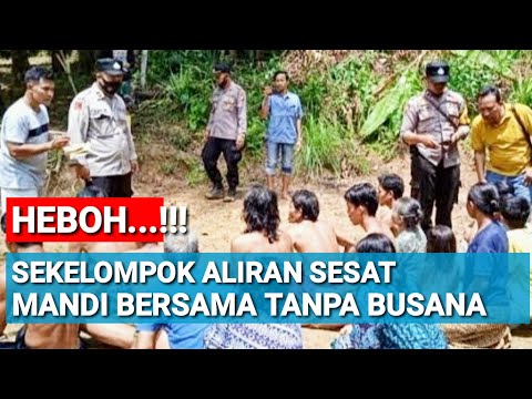 Heboh...!!! Sekelompok Aliran Sesat Mandi Bersama Tanpa Busana