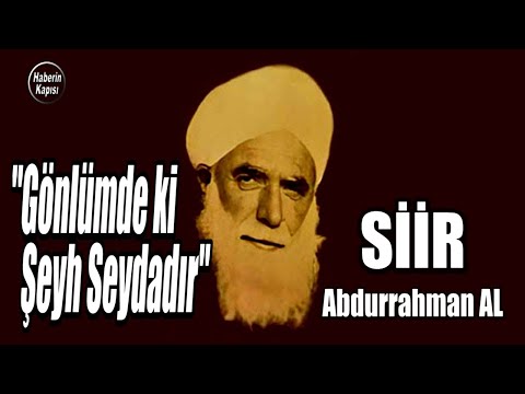 Gönlümde ki Şeyh Seydadır - Şiir - Abdurrahman AL