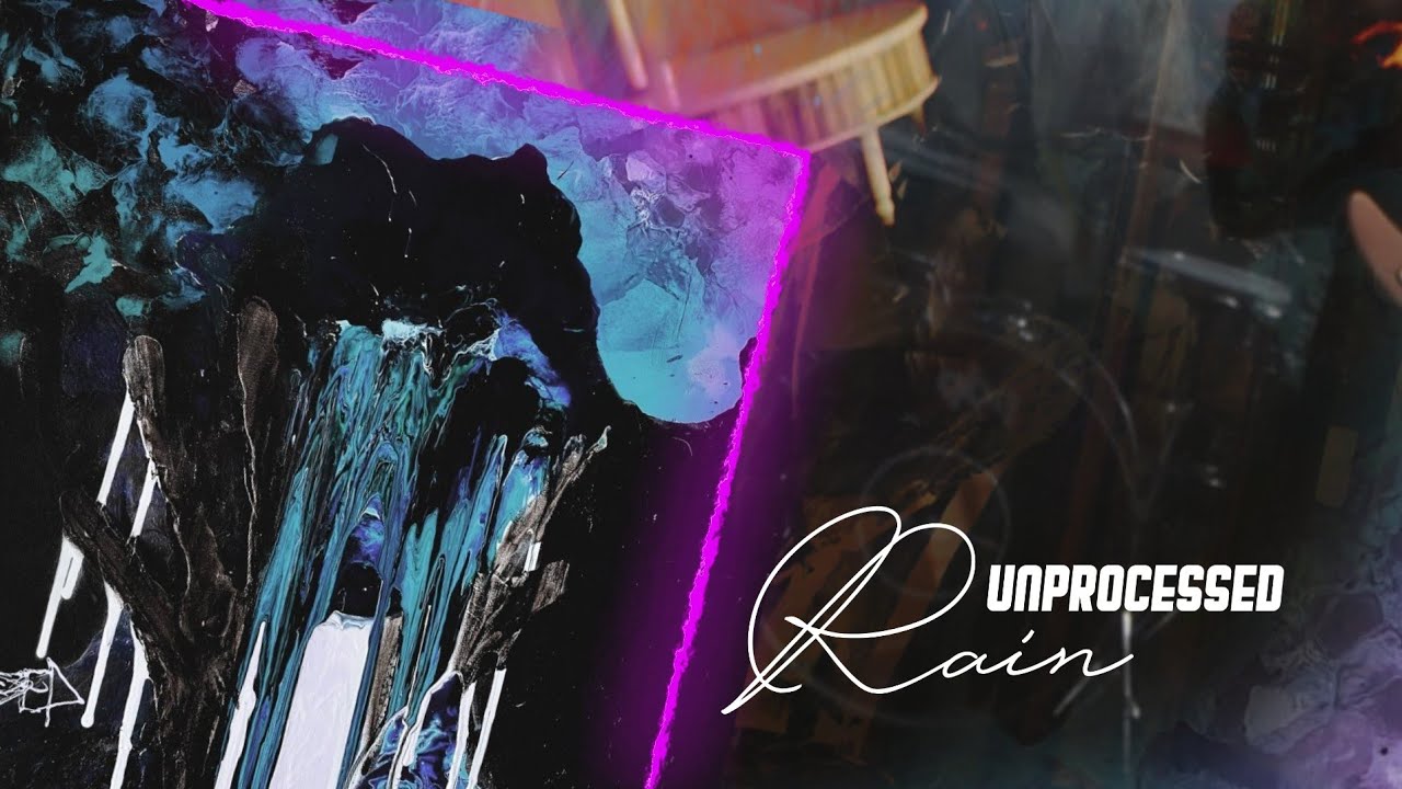 Unprocessed - Rain (LYRICS) - YouTube
