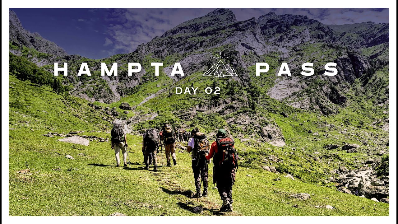 Getting to know the terrain | Hampta Pass Trek | Day 2 | Himachal ...