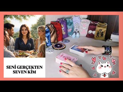 SENİ GERÇEKTEN SEVEN KİM ? #tarot #sevgi