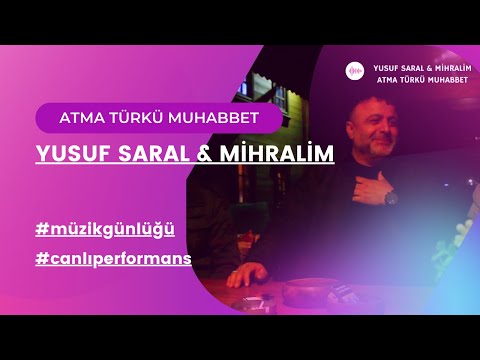 Yusuf Saral & Mihralim - Atma Türkü Muhabbet