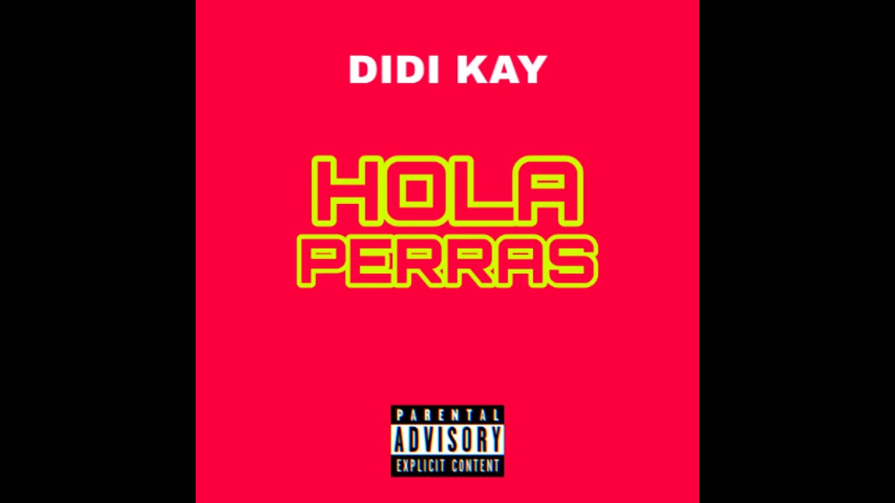Didi Kay - Hola Perras (Audio Oficial) - YouTube