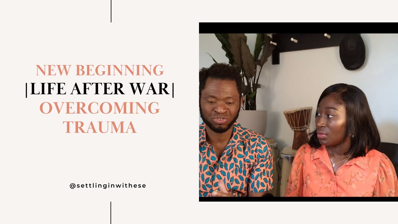 NEW BEGINNING | LIFE AFTER WAR | OVERCOMING TRAUMA | - YouTube