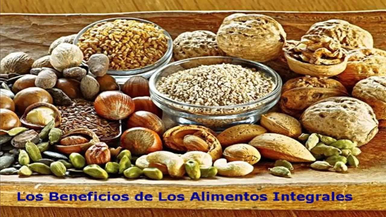 Los Beneficios de Los Alimentos Integrales - YouTube