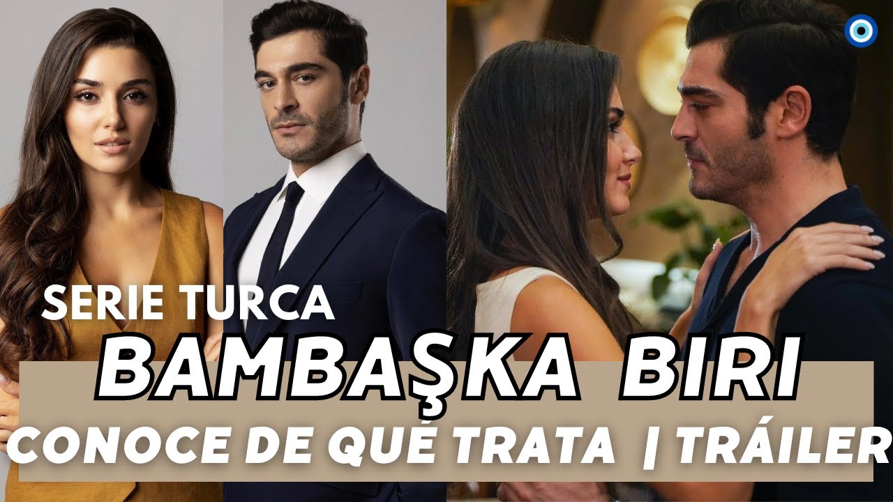 BAMBASKA BIRI conoce de qué trata la nueva SERIE TURCA de HANDE ERCEL y ...