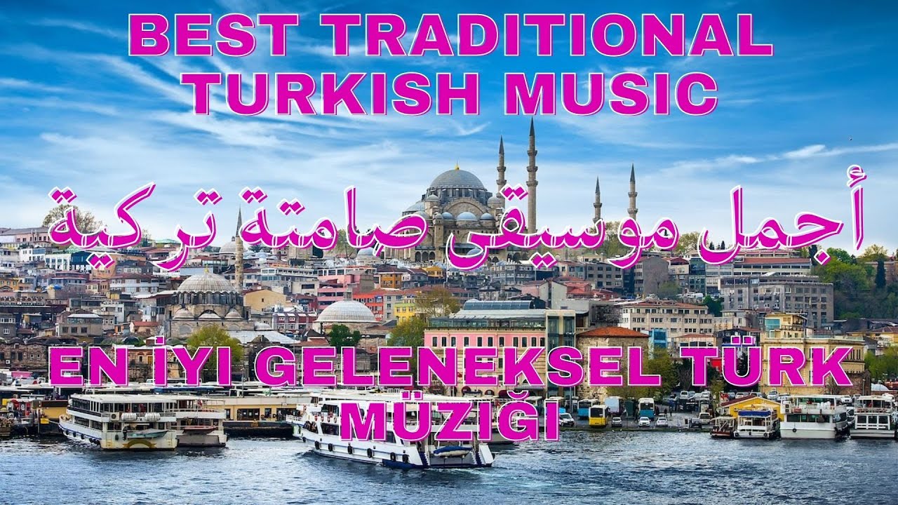 Best Traditional Turkish music. En İyi Geleneksel Türk Müziği. أجمل ...