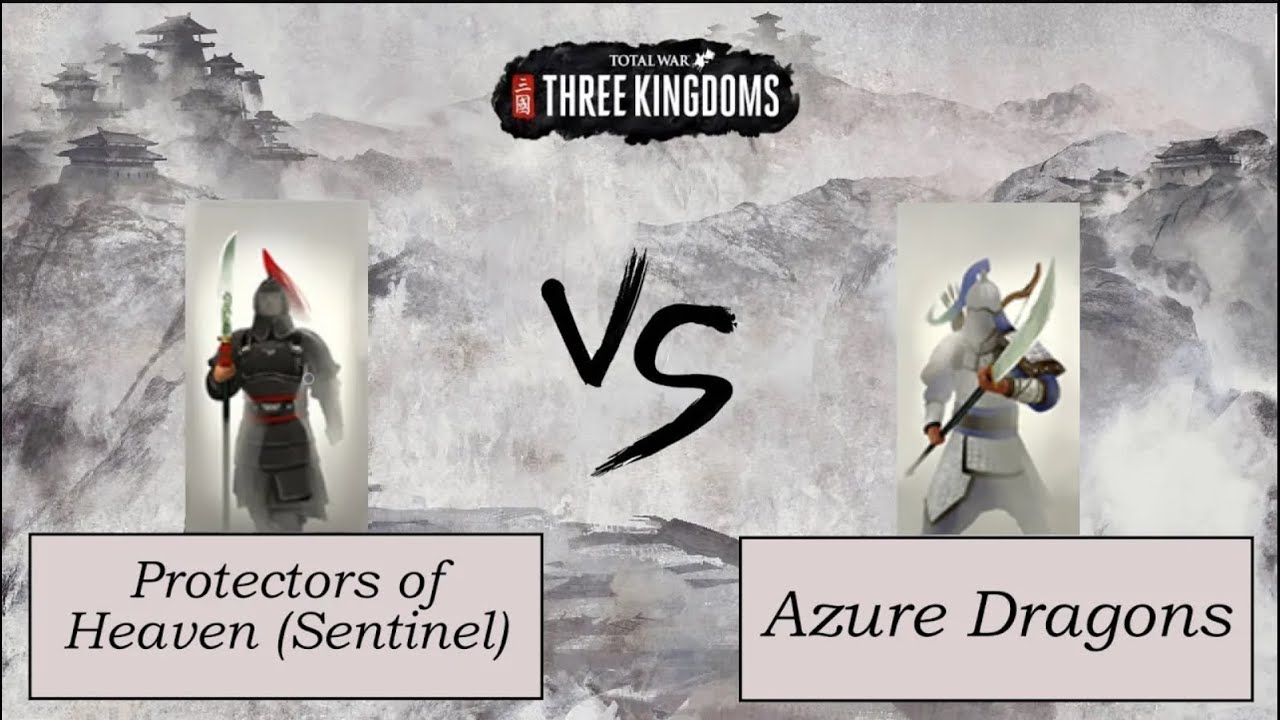 E79: Protectors of Heaven (Sentinel) vs Azure Dragons | Total War Three ...