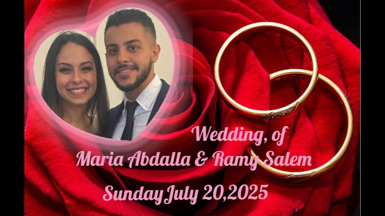 Maria Abdalla & Ramy Salem’s Wedding - July 20, 2025 - YouTube
