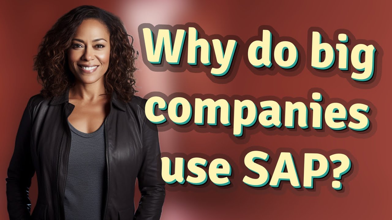 Why Do Big Companies Use SAP YouTube Why Do Big Companies Use SAP YouTube