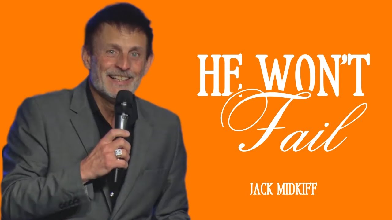 HE WON'T FAIL | Jack Midkiff | High Praises - YouTube