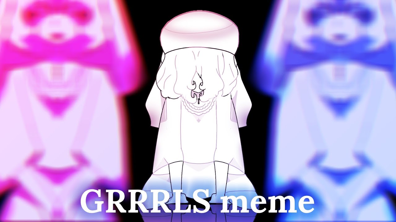 GRRRLS || Animation meme - YouTube