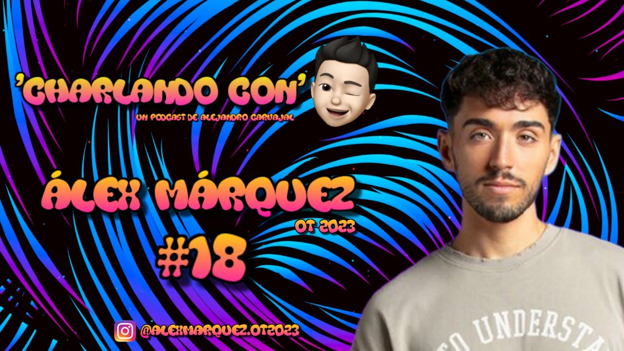 Charlando Con #18 ÁLEX MÁRQUEZ (OT 2023) - YouTube