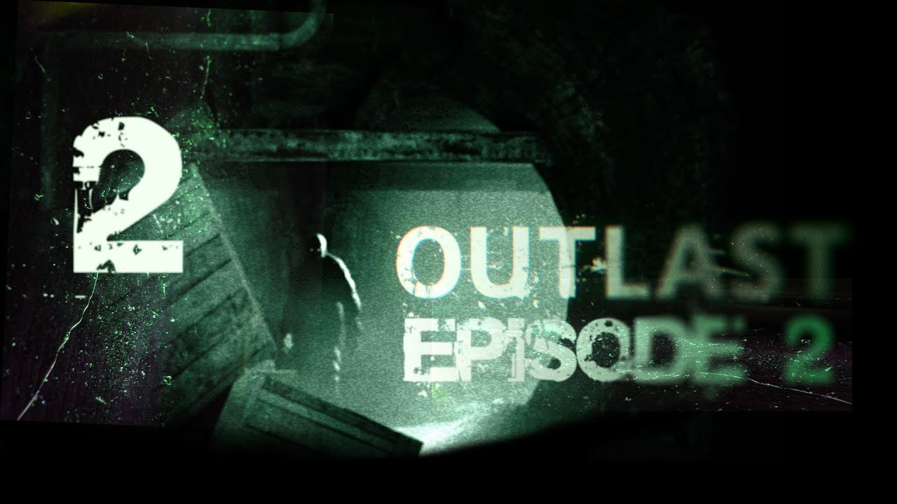 outlast episode 2 - YouTube