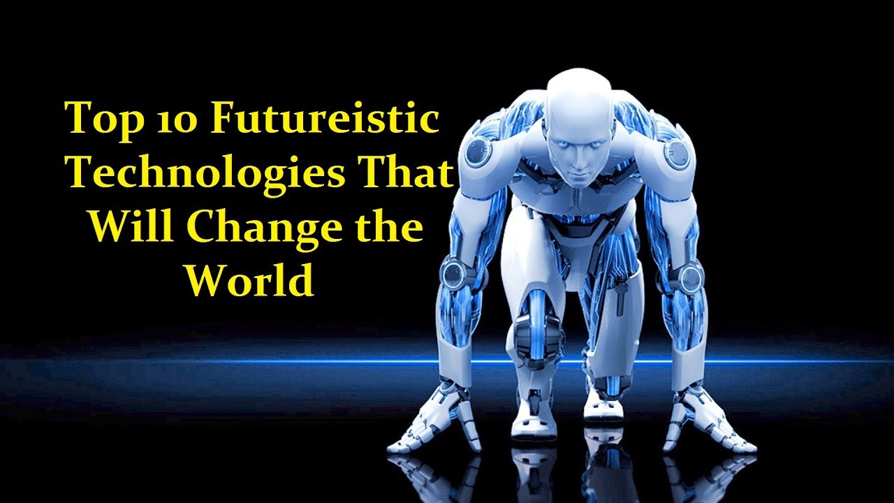 Top 10 Upcoming Technologies 2017 | That May Change The World - YouTube