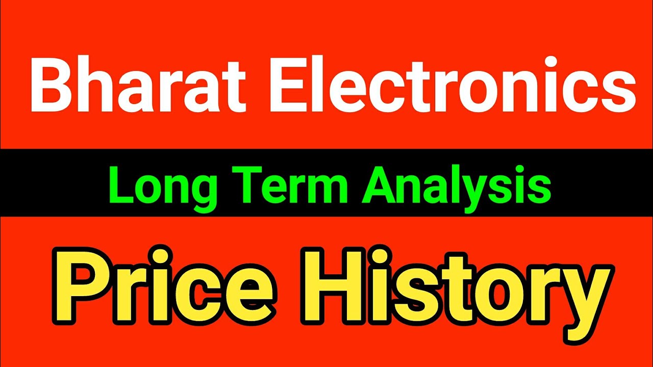 Bharat Electronics share price history || Bharat Electronics share ...
